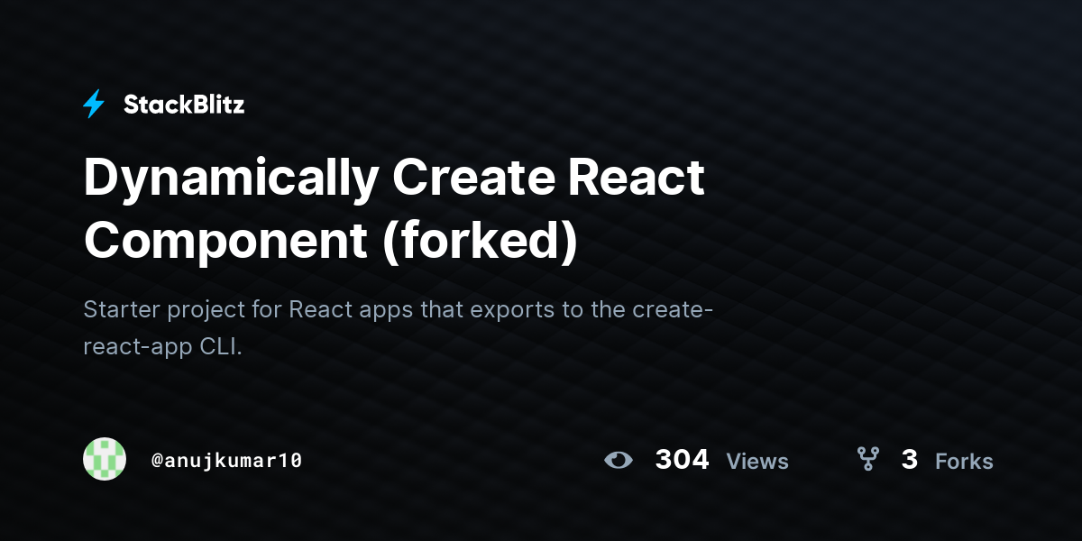 Dynamically Create React Component (forked) - StackBlitz
