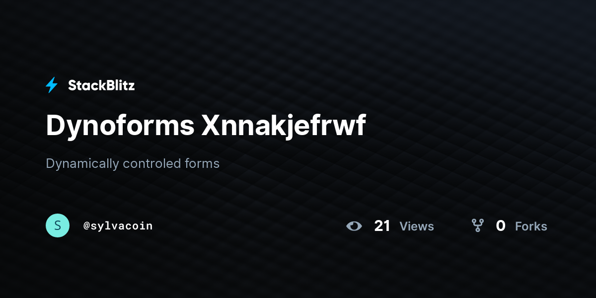 Dynoforms Xnnakjefrwf - StackBlitz