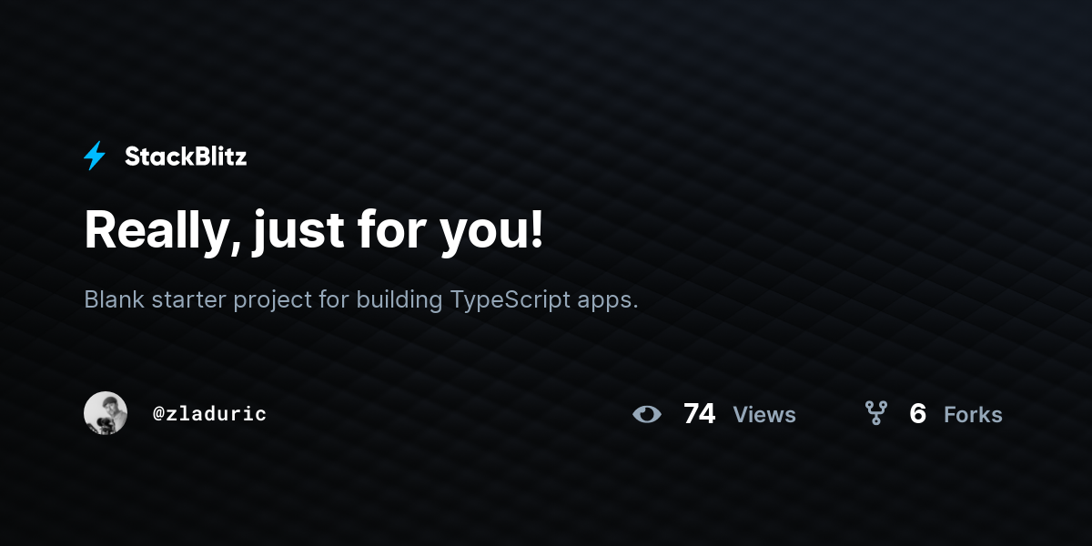Really, just for you! - StackBlitz Really, just for you! - StackBlitz
