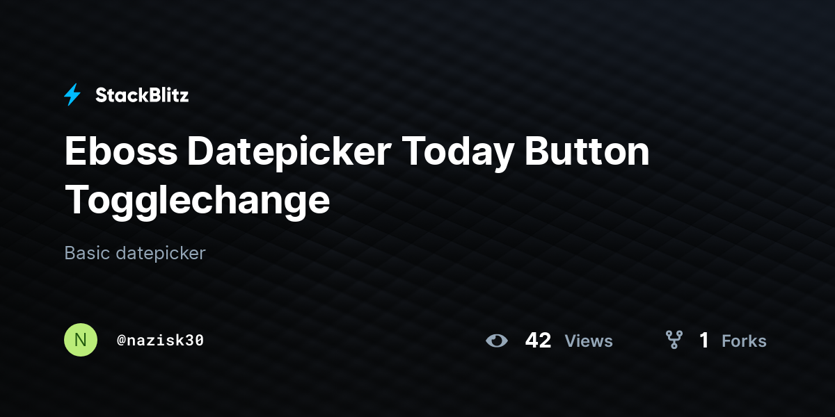 Eboss Datepicker Today Button Togglechange - StackBlitz Eboss Datepicker Today Button Togglechange - StackBlitz