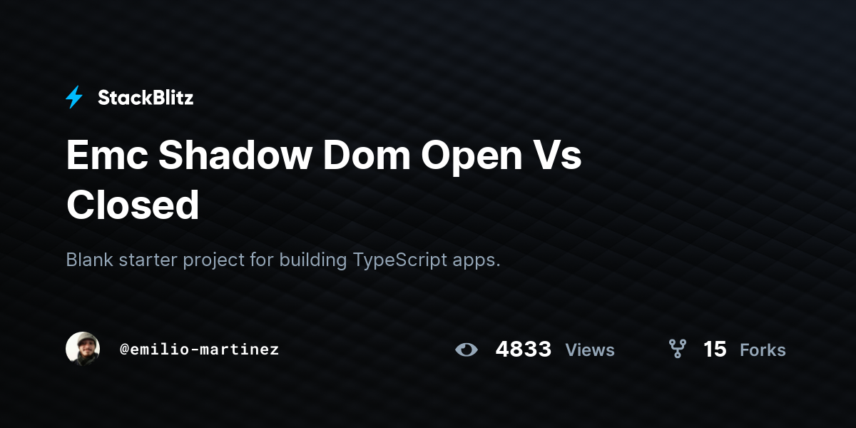 Emc Shadow Dom Open Vs Closed - StackBlitz