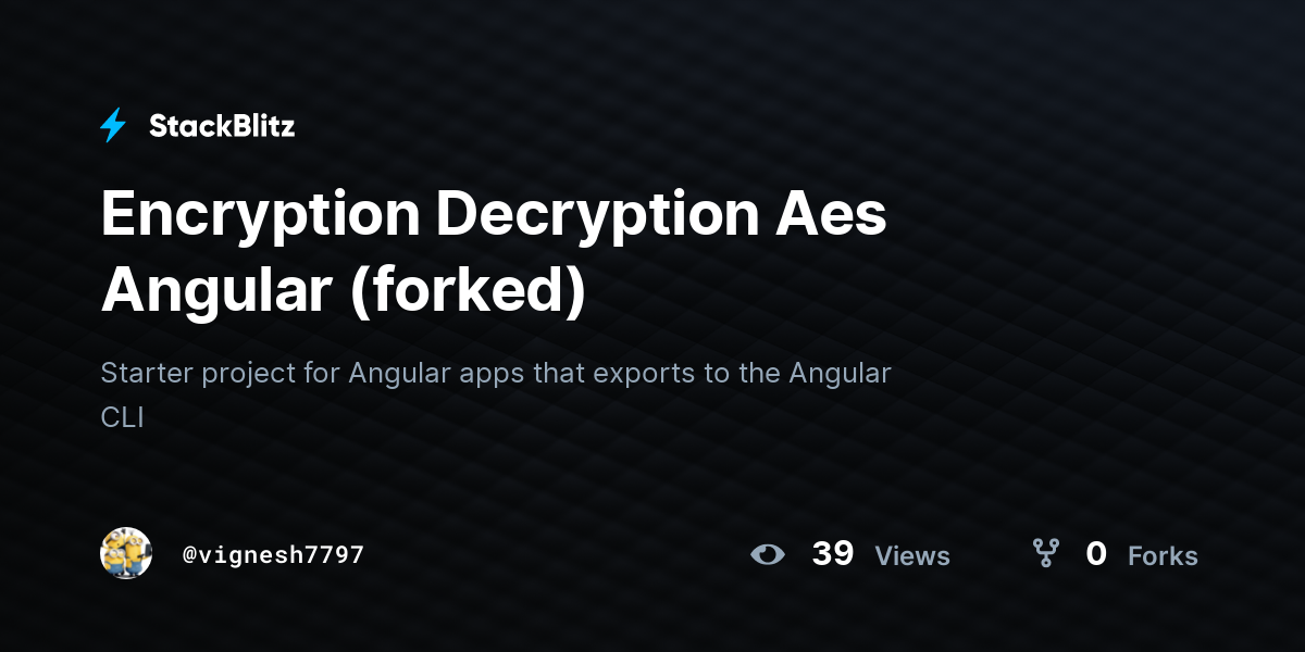 Encryption Decryption Aes Angular (forked) - StackBlitz Encryption Decryption Aes Angular (forked) - StackBlitz