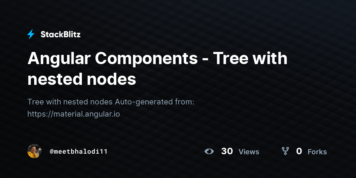 Angular Components - Tree with nested nodes - StackBlitz Angular Components - Tree with nested nodes - StackBlitz