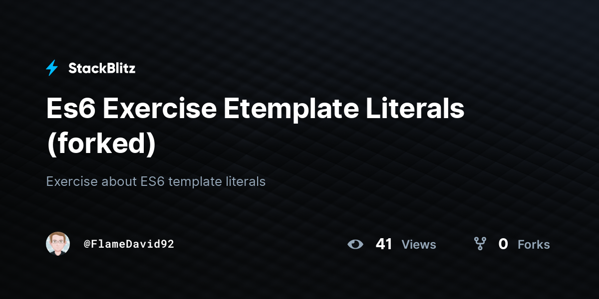 Es6 Exercise Etemplate Literals (forked) - StackBlitz