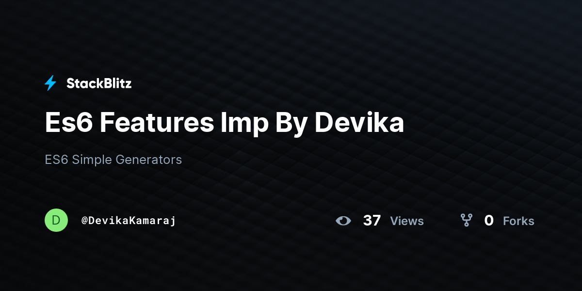Es6 Features Imp By Devika - StackBlitz Es6 Features Imp By Devika - StackBlitz