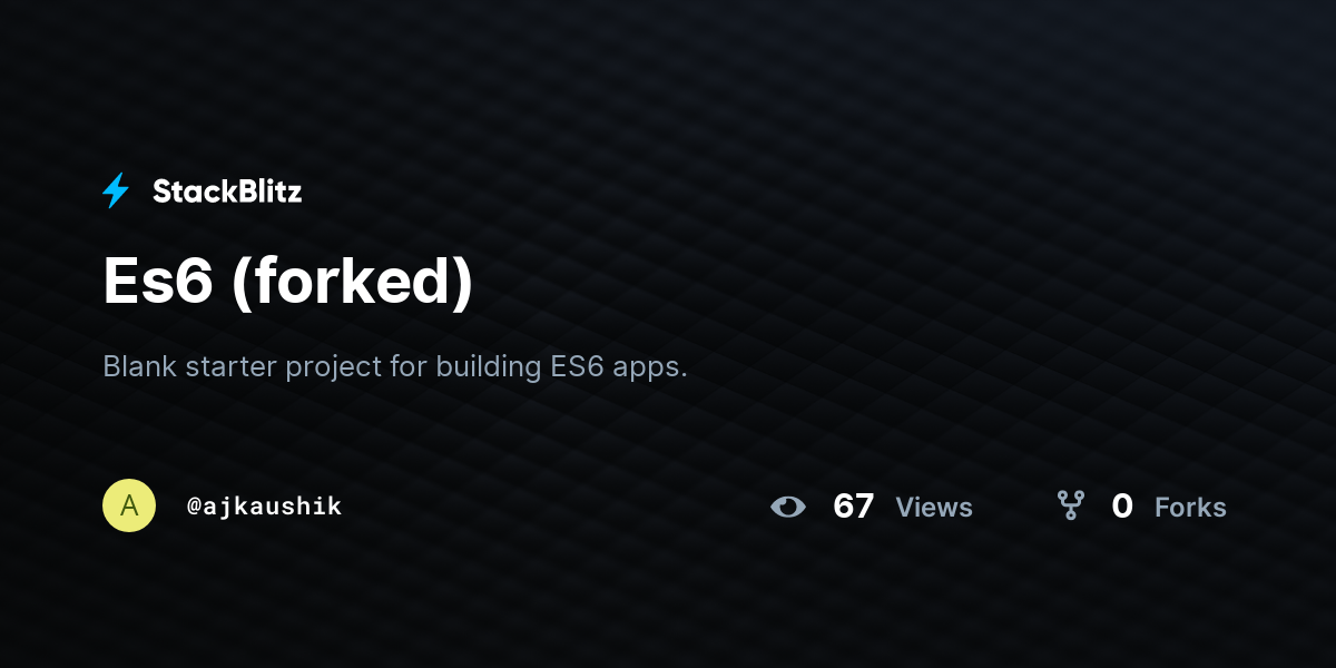 Es6 (forked) - StackBlitz Es6 (forked) - StackBlitz