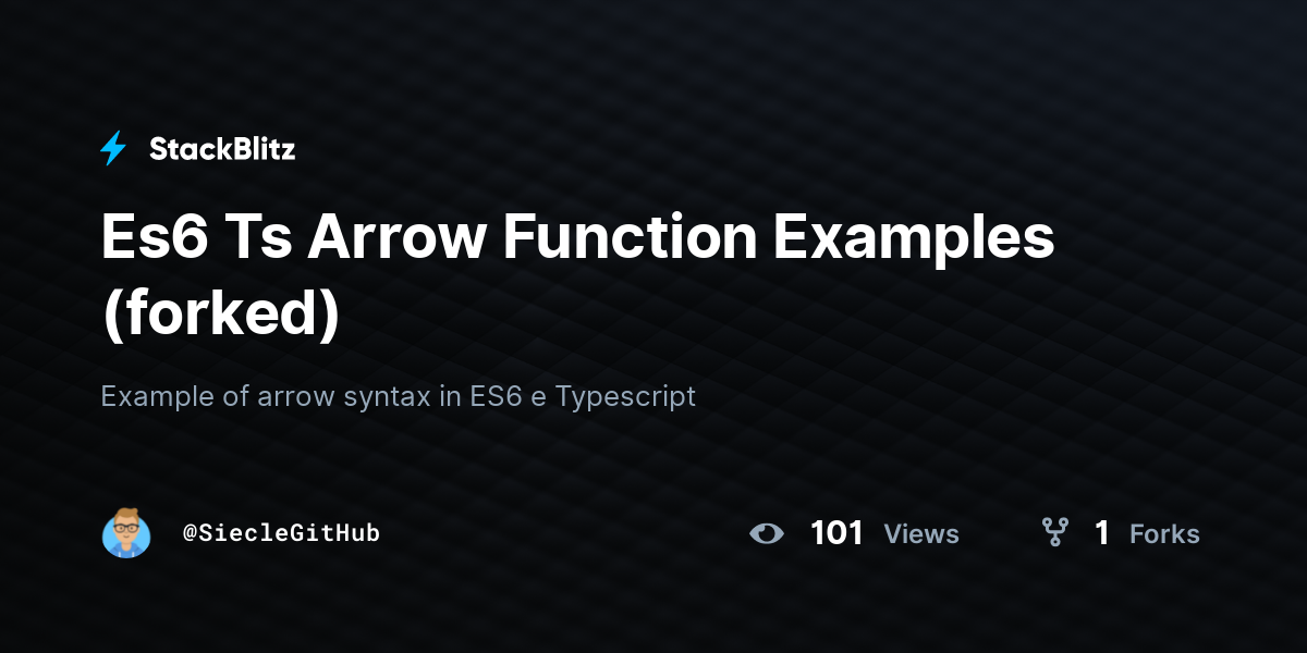 Es6 Ts Arrow Function Examples (forked) - StackBlitz