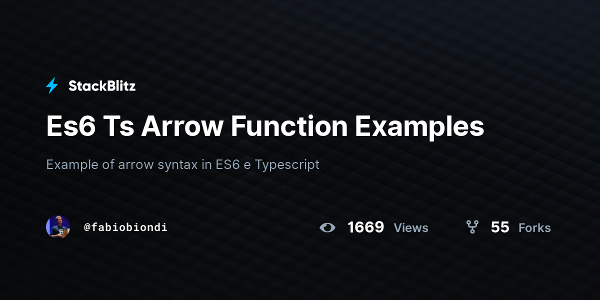 Es6 Ts Arrow Function Examples - StackBlitz