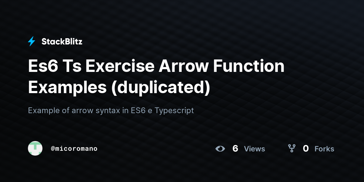Es6 Ts Exercise Arrow Function Examples (duplicated) - StackBlitz