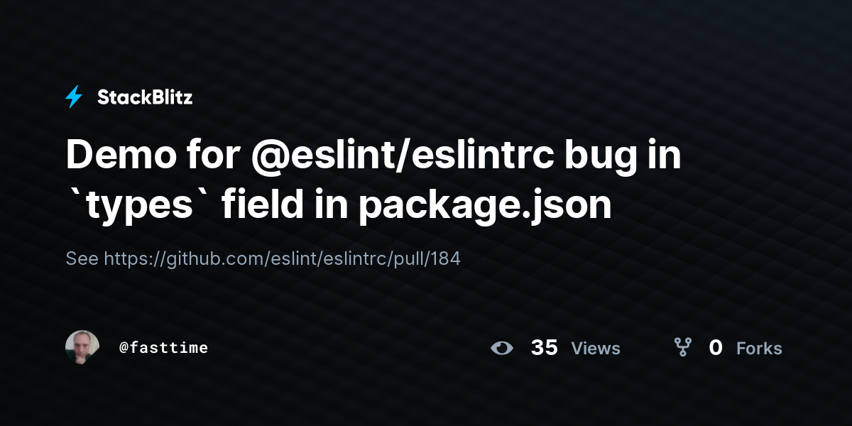 Demo for @eslint/eslintrc bug in `types` field in package.json - StackBlitz