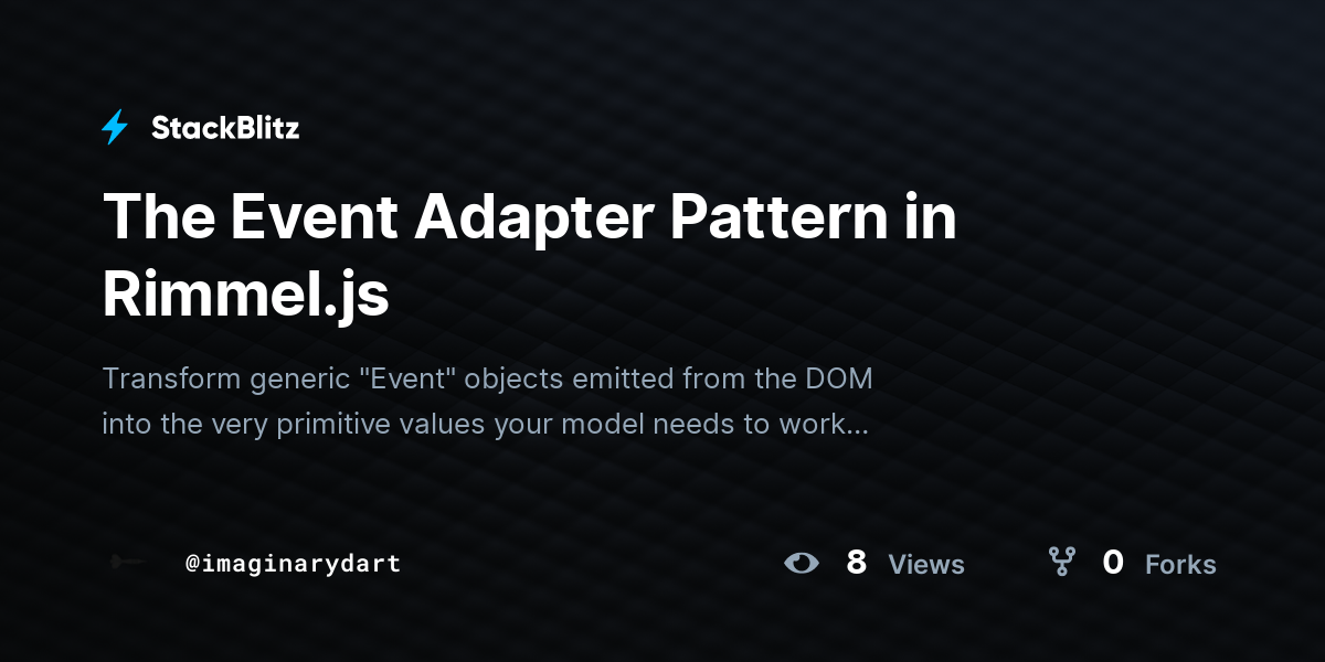 The Event Adapter Pattern in Rimmel.js - StackBlitz