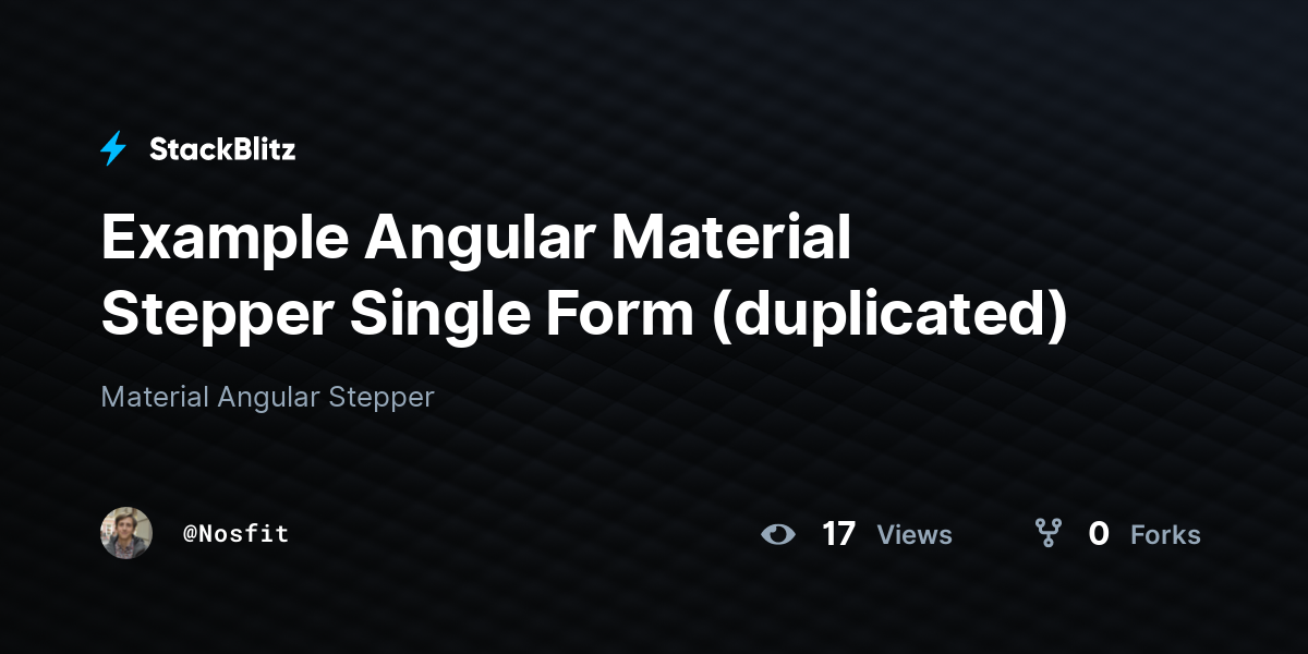 Example Angular Material Stepper Single Form (duplicated) - StackBlitz