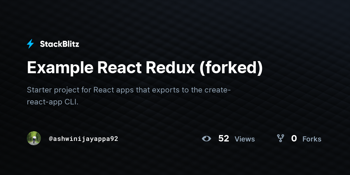 Example React Redux (forked) - StackBlitz Example React Redux (forked) - StackBlitz