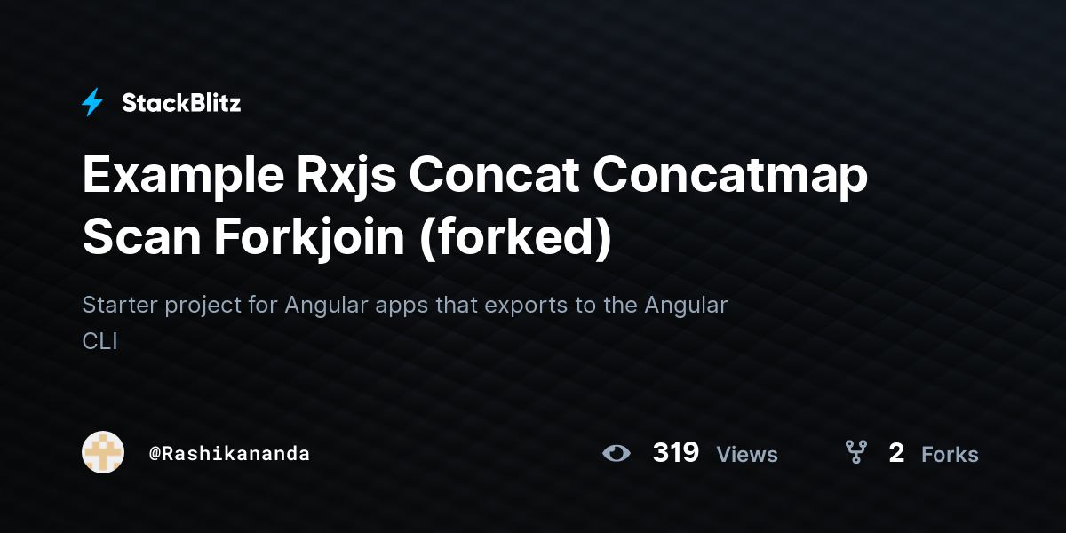 Example Rxjs Concat Concatmap Scan Forkjoin (forked) - StackBlitz Example Rxjs Concat Concatmap Scan Forkjoin (forked) - StackBlitz