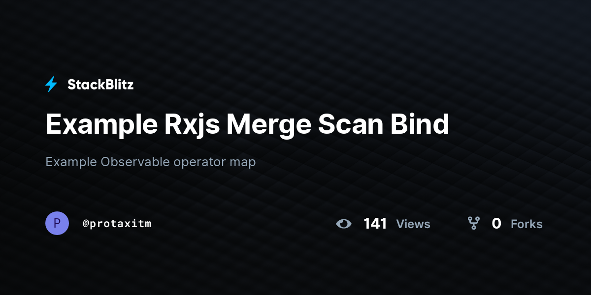 Example Rxjs Merge Scan Bind - StackBlitz Example Rxjs Merge Scan Bind - StackBlitz
