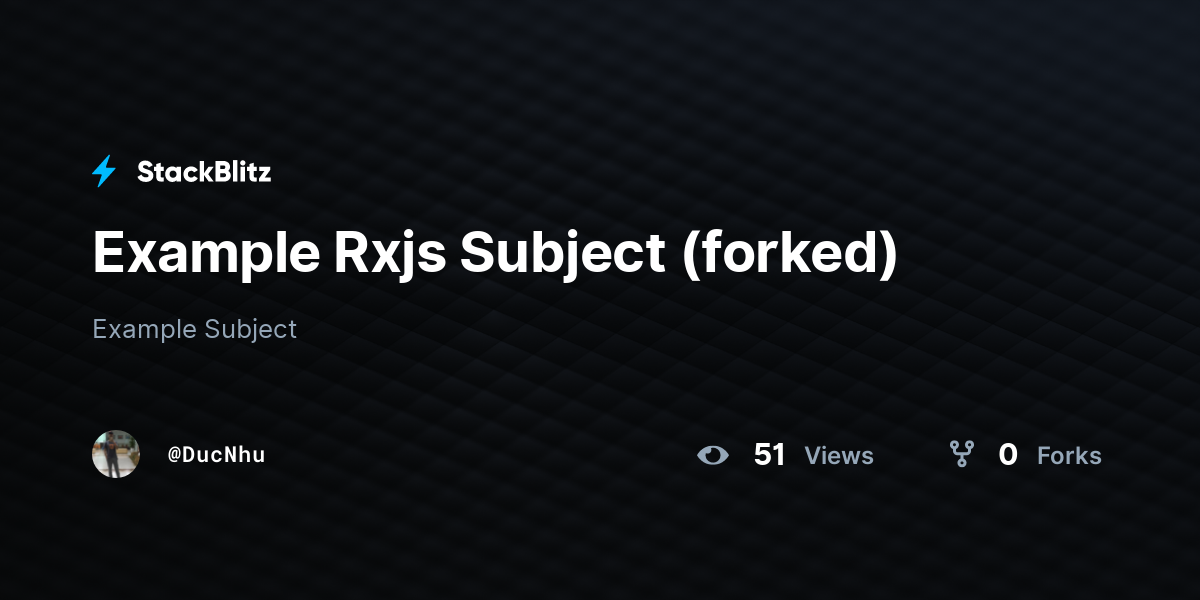 Example Rxjs Subject (forked) - StackBlitz Example Rxjs Subject (forked) - StackBlitz