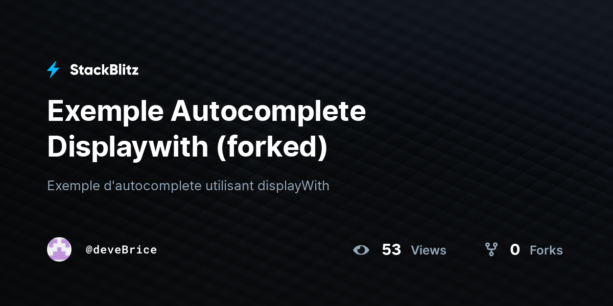 Exemple Autocomplete Displaywith (forked) - StackBlitz