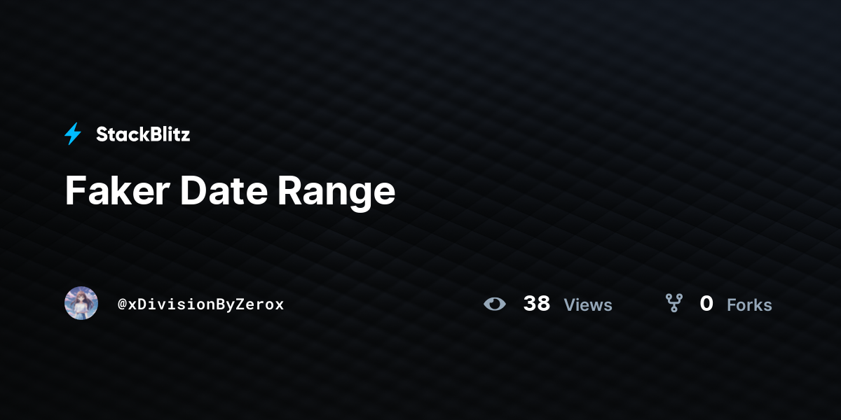 Faker Date Range - StackBlitz Faker Date Range - StackBlitz