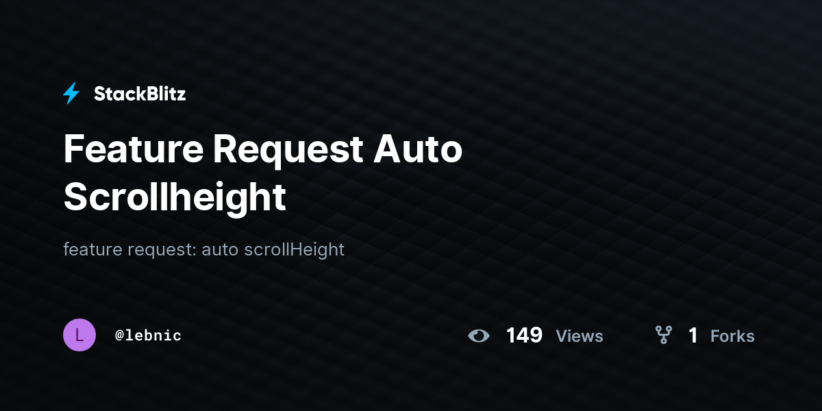 Feature Request Auto Scrollheight - StackBlitz Feature Request Auto Scrollheight - StackBlitz