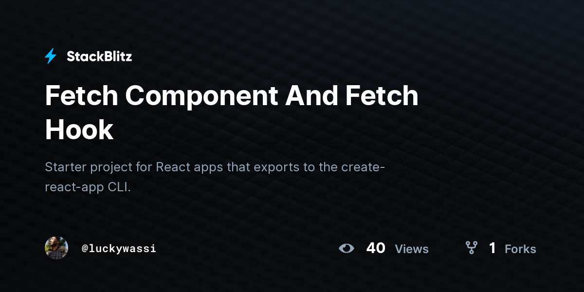 Fetch Component And Fetch Hook - StackBlitz