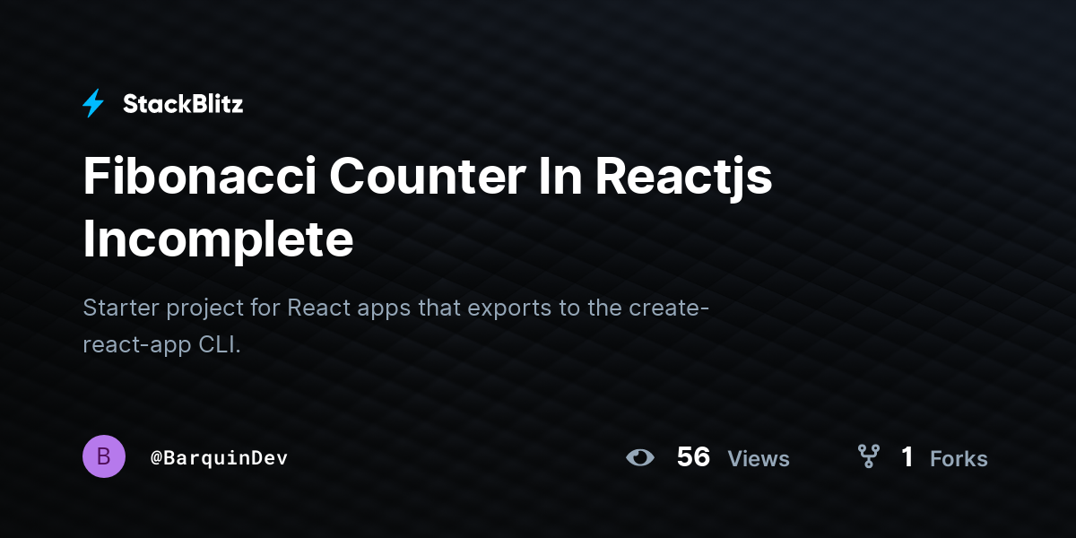 Fibonacci Counter In Reactjs Incomplete - StackBlitz