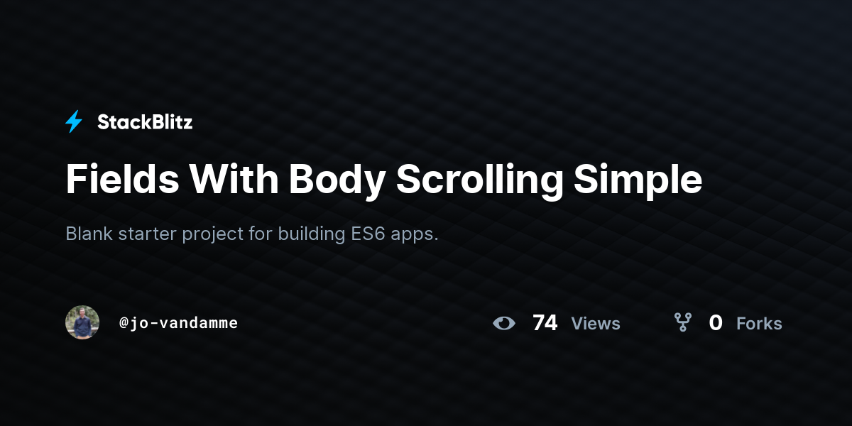 Fields With Body Scrolling Simple - StackBlitz Fields With Body Scrolling Simple - StackBlitz