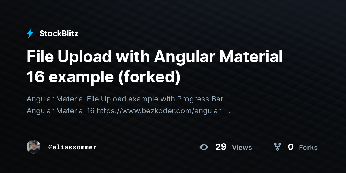 File Upload with Angular Material 16 example (forked) - StackBlitz File Upload with Angular Material 16 example (forked) - StackBlitz