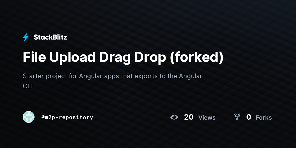 File Upload Drag Drop (forked) - StackBlitz File Upload Drag Drop (forked) - StackBlitz