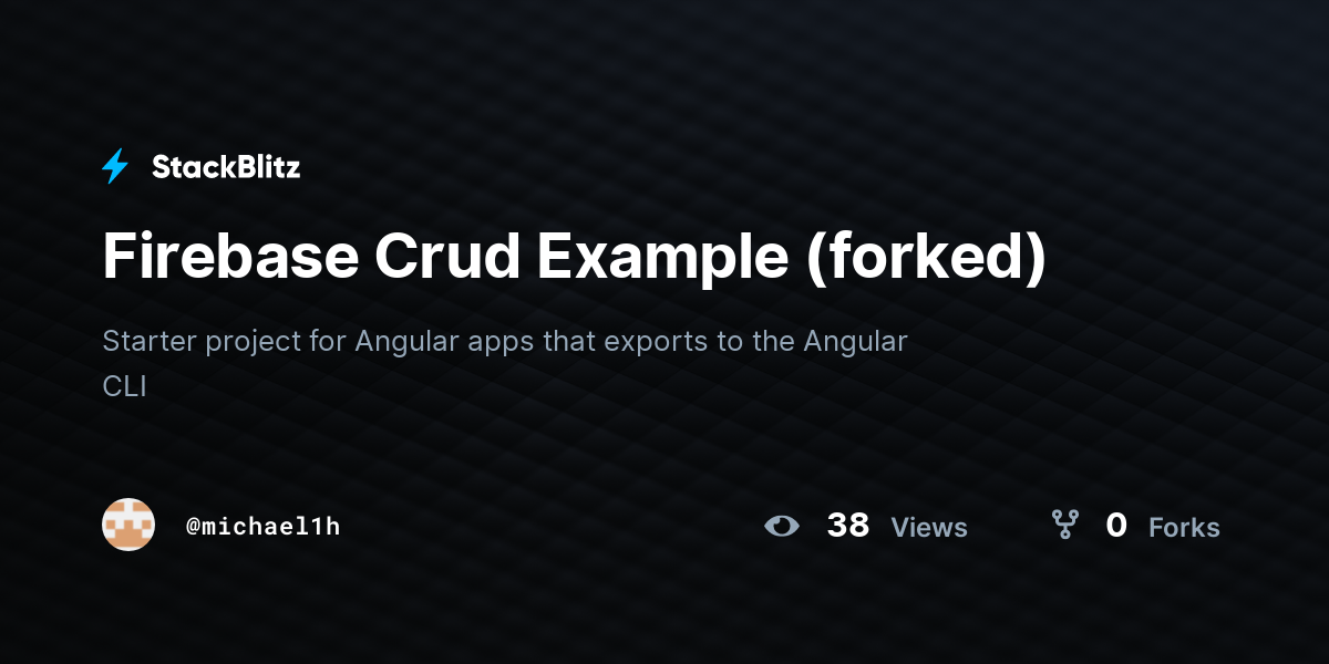 Firebase Crud Example (forked) - StackBlitz Firebase Crud Example (forked) - StackBlitz
