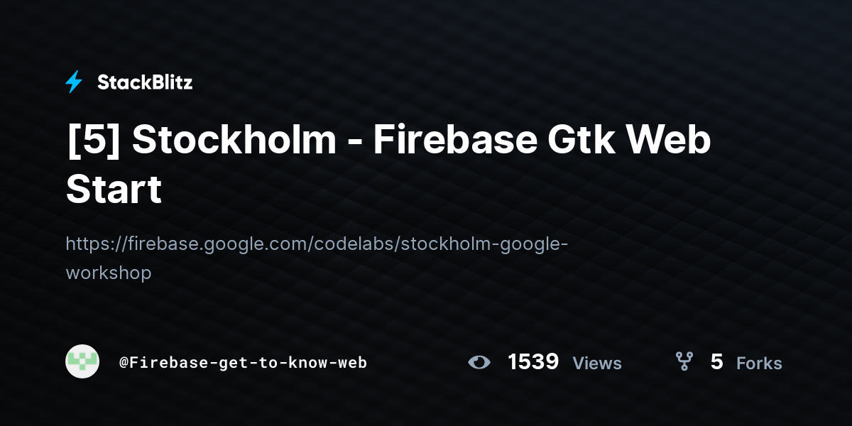 [5] Stockholm - Firebase Gtk Web Start - StackBlitz