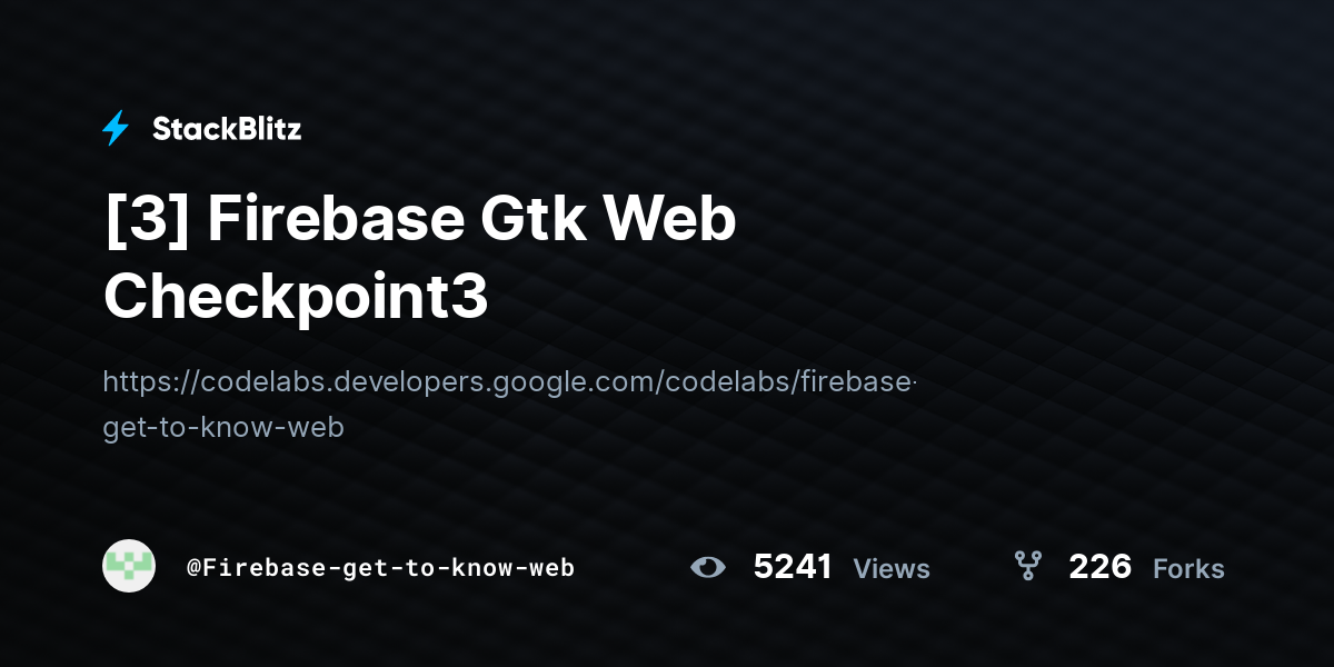 [3] Firebase Gtk Web Checkpoint3 - StackBlitz