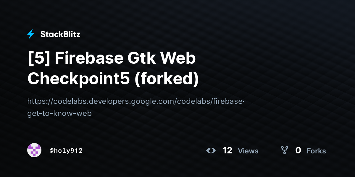 [5] Firebase Gtk Web Checkpoint5 (forked) - StackBlitz
