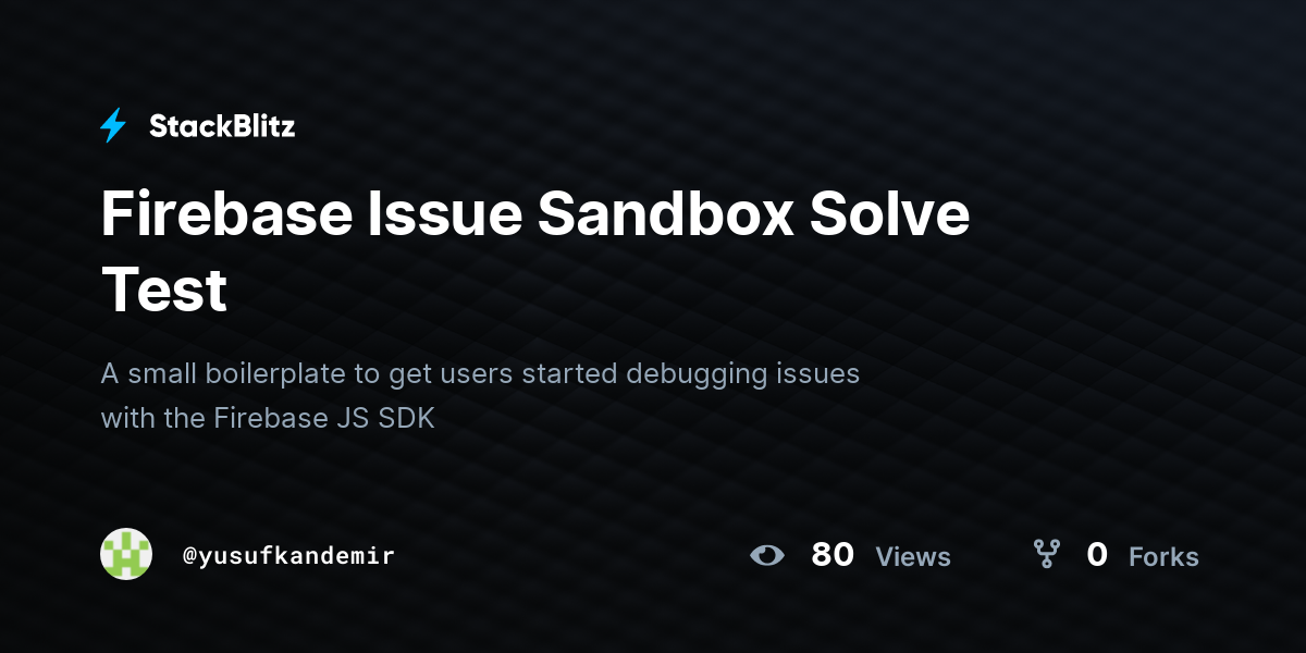 Firebase Issue Sandbox Solve Test - StackBlitz Firebase Issue Sandbox Solve Test - StackBlitz