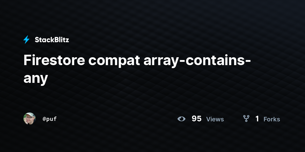 Firestore Compat Array Contains Any Stackblitz
