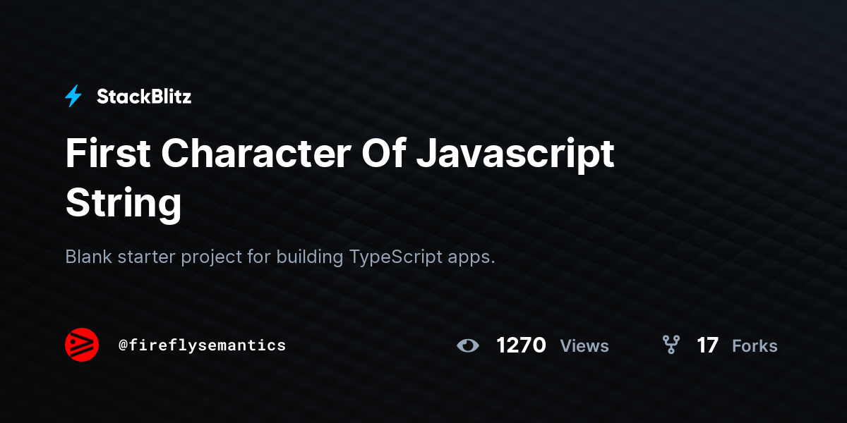 First Character Of Javascript String - StackBlitz
