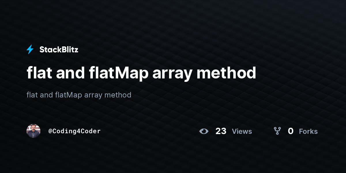 flat and flatMap array method - StackBlitz flat and flatMap array method - StackBlitz