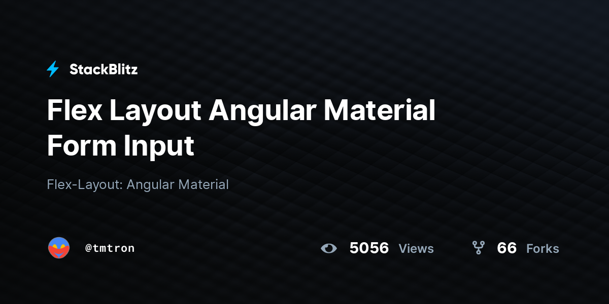 Flex Layout Angular Material Form Input - StackBlitz