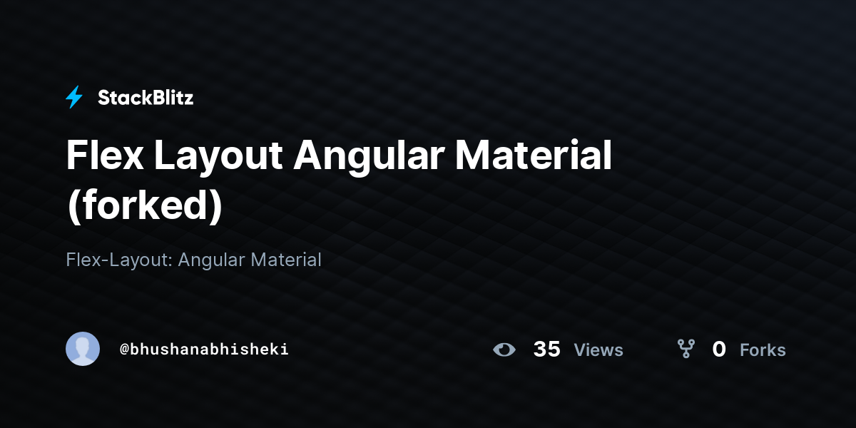 Flex Layout Angular Material (forked) - StackBlitz Flex Layout Angular Material (forked) - StackBlitz