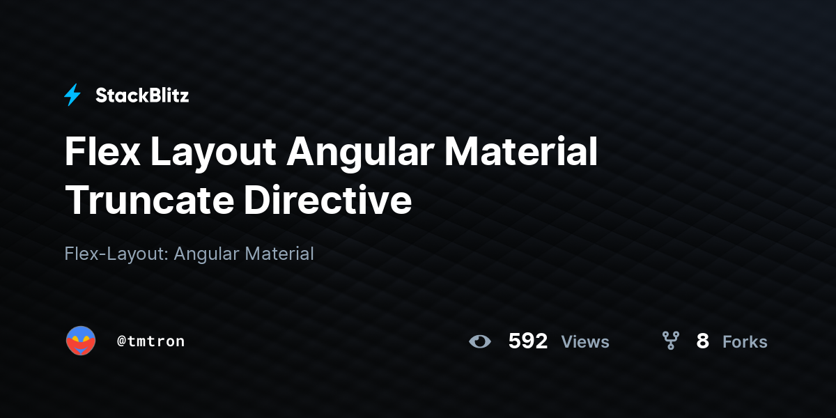 Flex Layout Angular Material Truncate Directive - StackBlitz