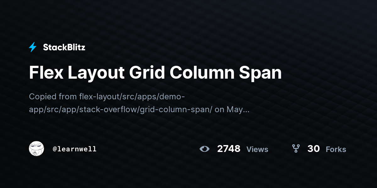 Flex Layout Grid Column Span - StackBlitz Flex Layout Grid Column Span - StackBlitz