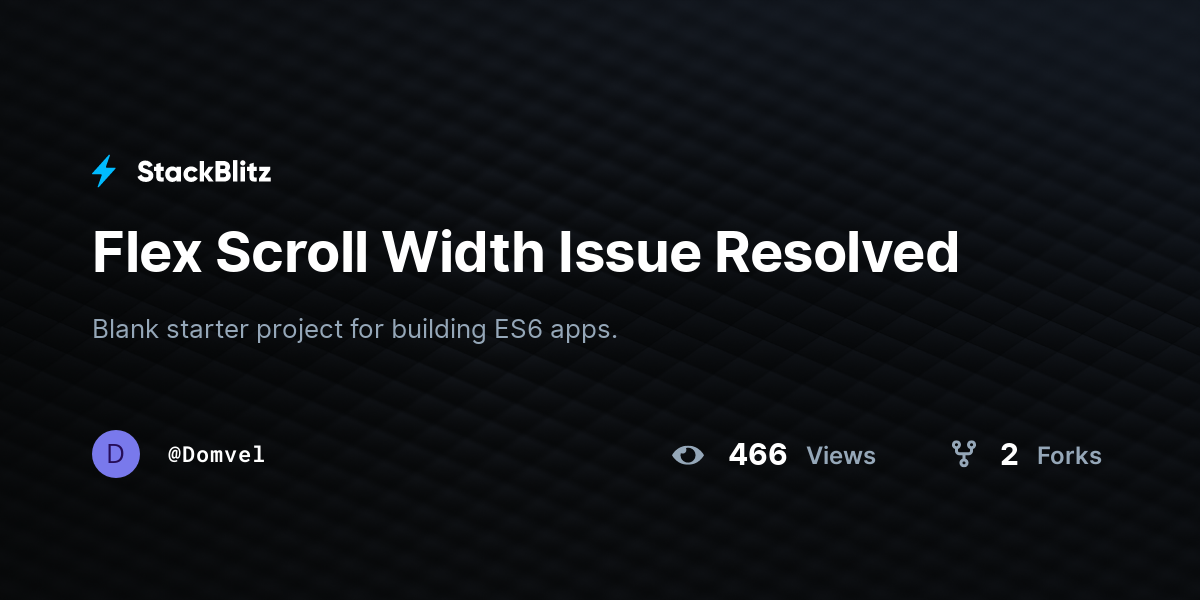 Flex Scroll Width Issue Resolved - StackBlitz Flex Scroll Width Issue Resolved - StackBlitz