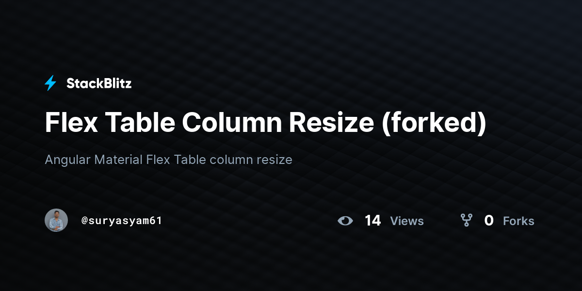 Flex Table Column Resize (forked) - StackBlitz Flex Table Column Resize (forked) - StackBlitz