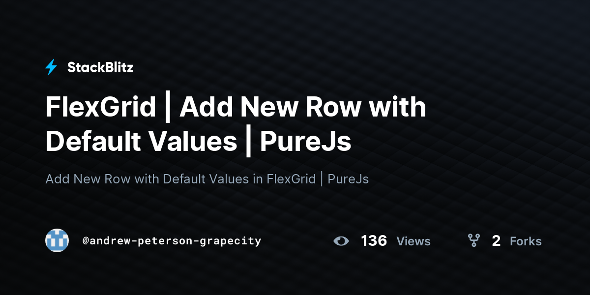 FlexGrid | Add New Row with Default Values | PureJs - StackBlitz FlexGrid | Add New Row with Default Values | PureJs - StackBlitz