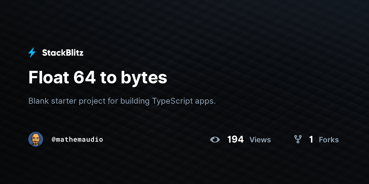 Float 64 to bytes - StackBlitz