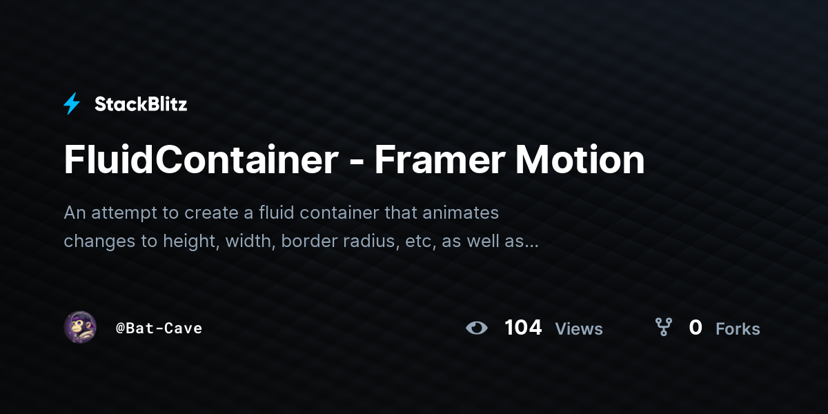 FluidContainer - Framer Motion - StackBlitz