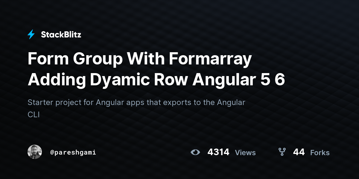Form Group With Formarray Adding Dyamic Row Angular 5 6 - StackBlitz Form Group With Formarray Adding Dyamic Row Angular 5 6 - StackBlitz
