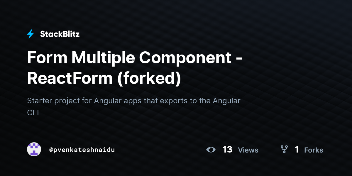Form Multiple Component -ReactForm (forked) - StackBlitz Form Multiple Component -ReactForm (forked) - StackBlitz