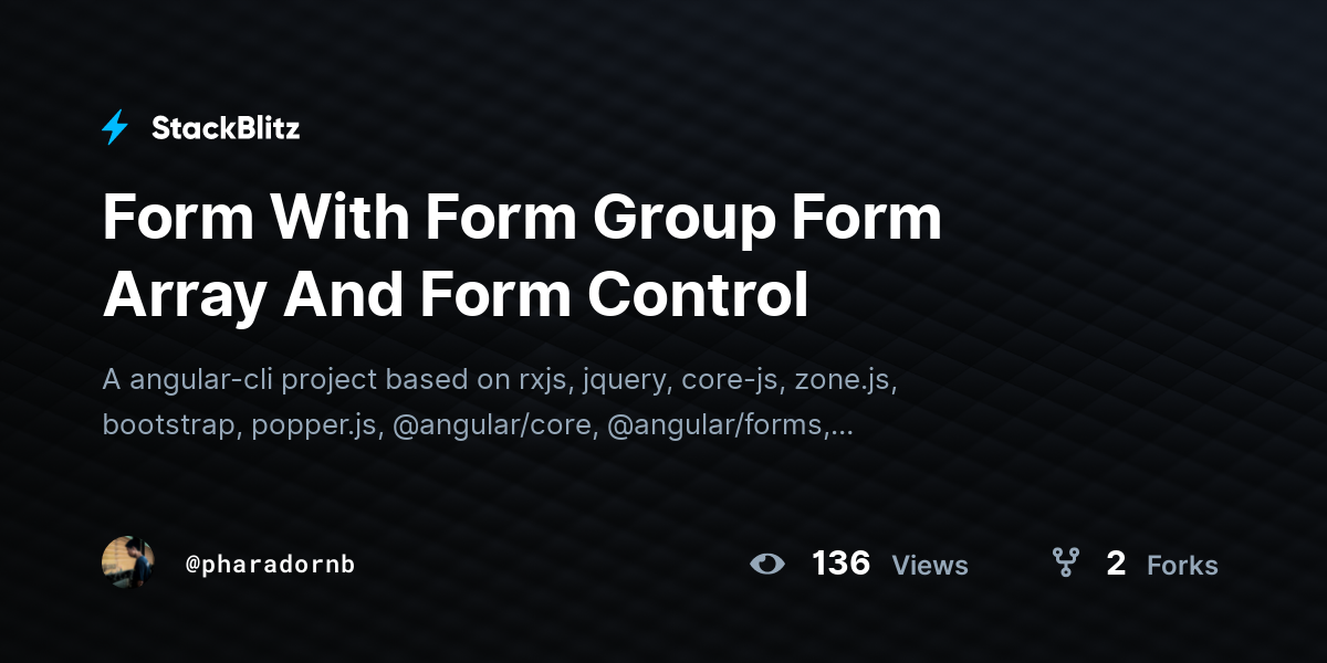 Form With Form Group Form Array And Form Control - StackBlitz Form With Form Group Form Array And Form Control - StackBlitz