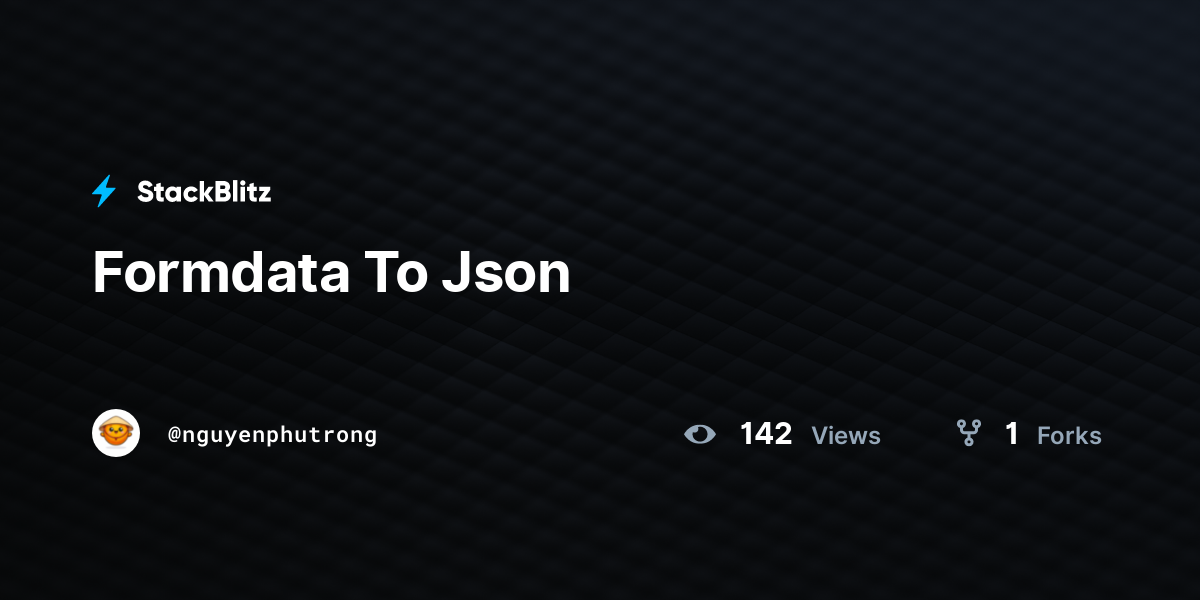 Formdata To Json - StackBlitz