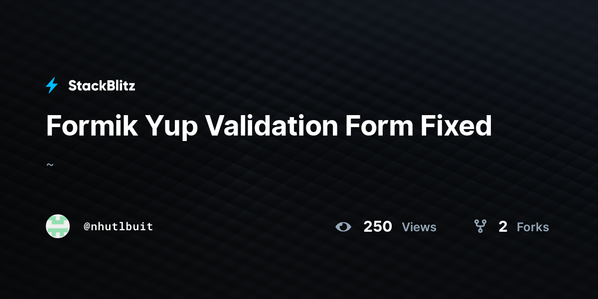 Formik Yup Validation Form Fixed - StackBlitz